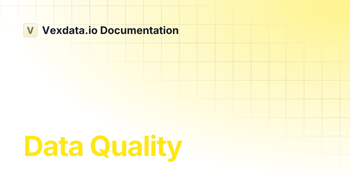 Data Quality | Vexdata.io Documentation
